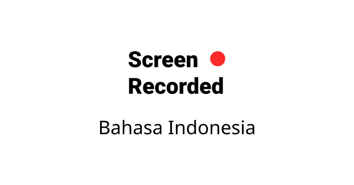 Screen Recorded - Membuat Rekaman Layar